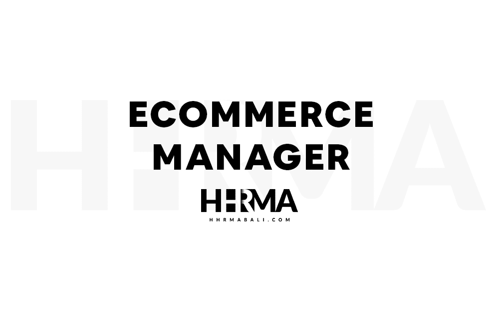 Hospitality E Commerce Manager Job Vacancies 2025 Hhrma Bali