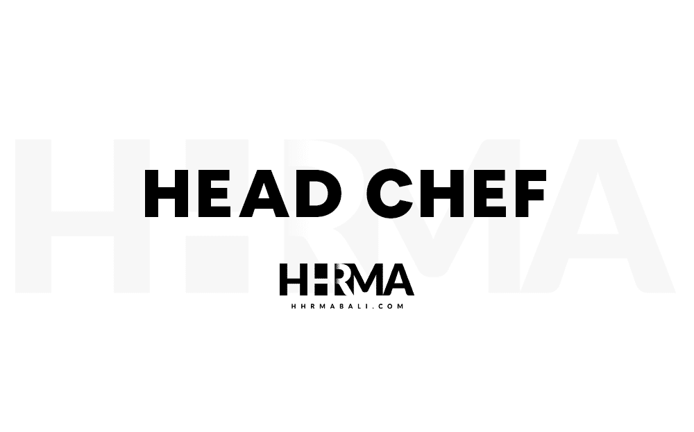 Hospitality Head chef job vacancies 2025 - HHRMA Bali