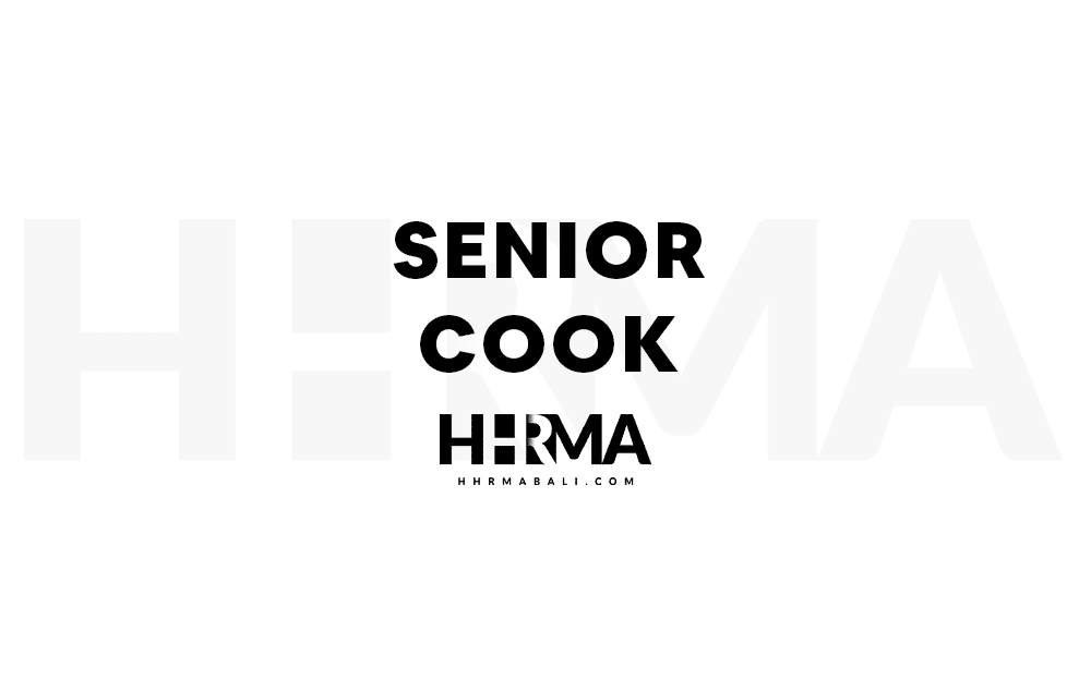Hospitality Senior cook job vacancies 2025 - HHRMA Bali