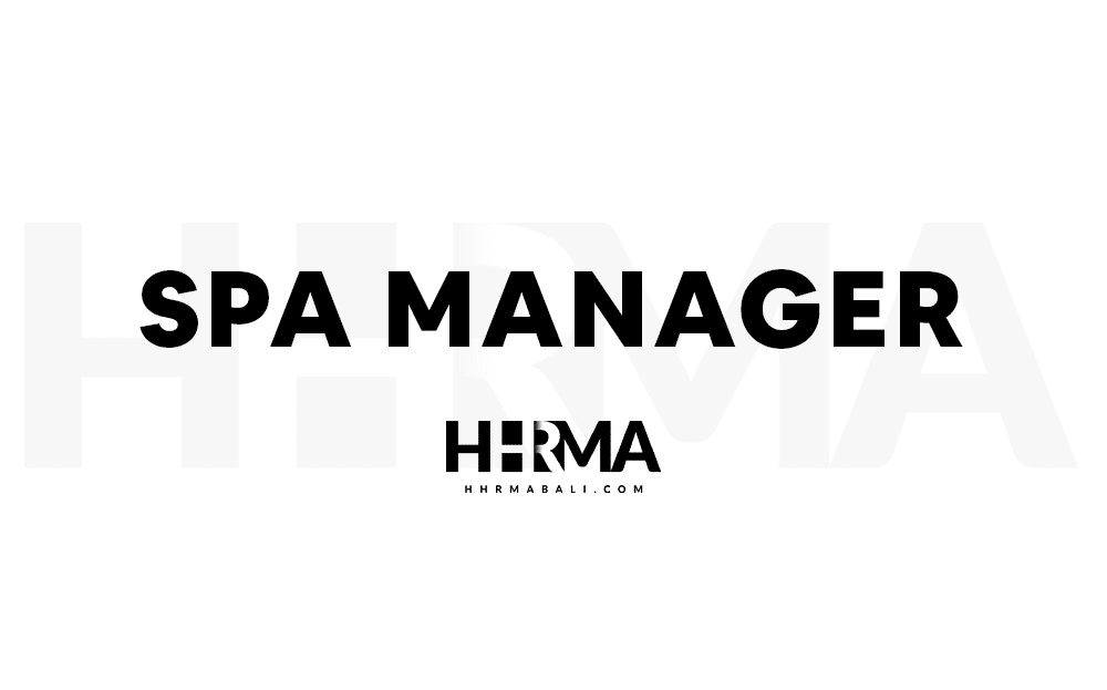 Hospitality Spa manager job vacancies 2025 - HHRMA Bali